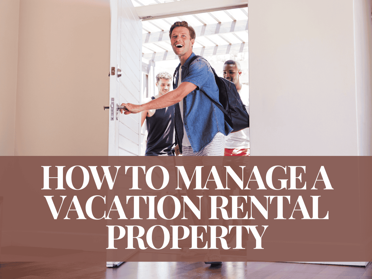How To Manage a Vacation Rental Property | Continental realty